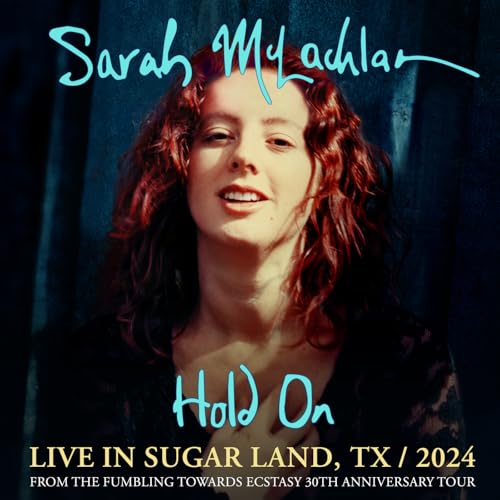 Play Hold On (Live in Sugar Land, TX / 2024) by Sarah McLachlan on ...