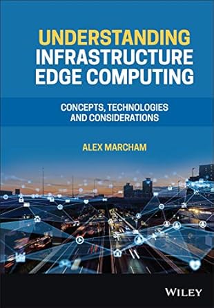 Understanding Infrastructure Edge Computing: Concepts, Technologies, and Considerations ...