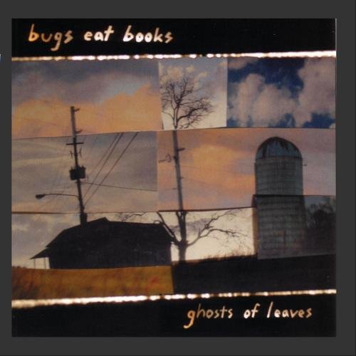 Bugs Eat Books - Ghosts Of Leaves - Amazon.com Music