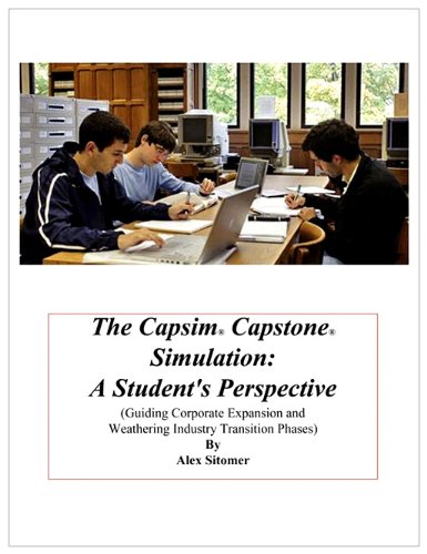 The Capsim Capstone Simulation: A Student's Perspective: Alex Sitomer ...