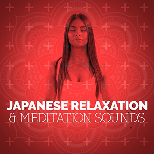 Play Japanese Relaxation & Meditation Sounds by Japanese Relaxation and ...