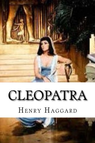 Cleopatra: Haggard, Henry Rider: 9781547151967: Amazon.com: Books