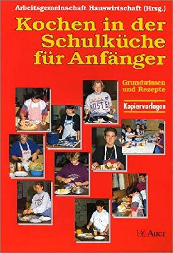 Kochen in der Schulküche für Anfänger: Grundwissen und Rezepte ...
