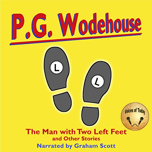 The Man with Two Left Feet (Audio Download): P.G. Wodehouse, Graham ...