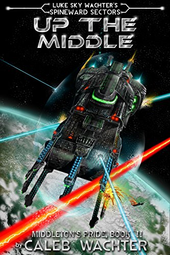 Amazon.com: Up The Middle (Spineward Sectors- Middleton's Pride Book 2 ...