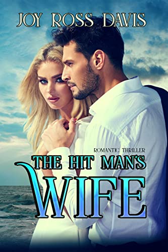 The Hit Man's Wife: Romantic Thriller - Kindle edition by Davis, Joy Ross. Romance Kindle eBooks ...