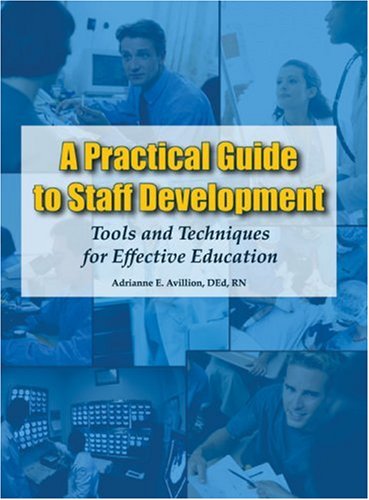 A Practical Guide to Staff Development: Tools and Techniques for ...
