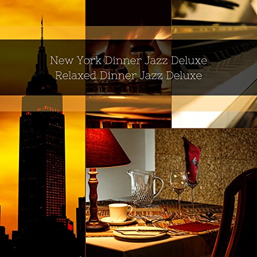 Play Relaxed Dinner Jazz Deluxe by New York Dinner Jazz Deluxe on ...