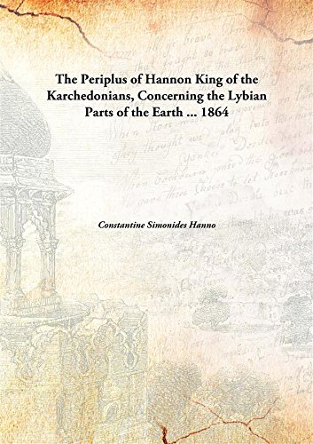 The Periplus of HannonKing of the Karchedonians, Concerning the Lybian ...