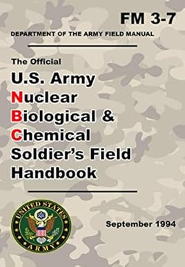 U.S. Army Nuclear Biological and Chemical Soldier’s Field Handbook ...