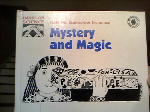 Mystery and Magic: Step-By-Step Science Activity Projects from the ...