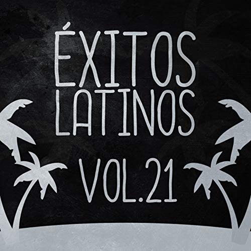Éxitos Latinos (Vol. 21) by Varios Artistas on Prime Music