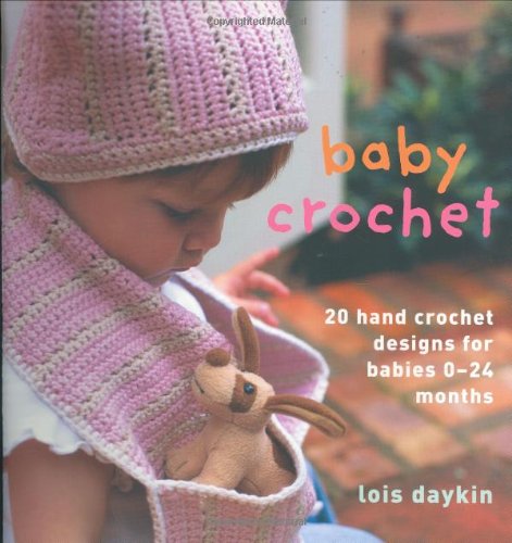 Baby Crochet: 20 Hand Crochet Designs for Babies 0-24 Months: Amazon.co ...