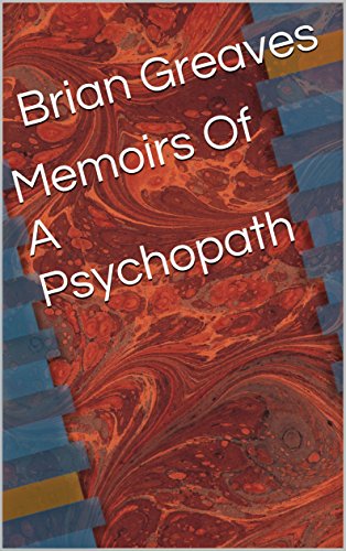 Memoirs Of A Psychopath eBook : Greaves, Brian, Greaves, Brian : Amazon ...