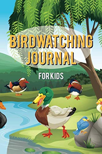 Bird Watching Journal For Kids: Birding Log Book For Children. Nature ...
