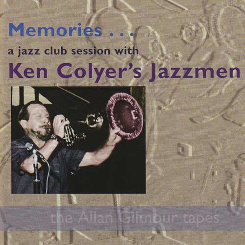Play Memories... A Jazz Club Session with Ken Colyer's Jazzmen: the ...