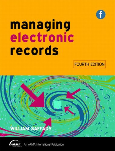 Managing Electronic Records: Saffady, William: 9781856046992: Amazon.com: Books