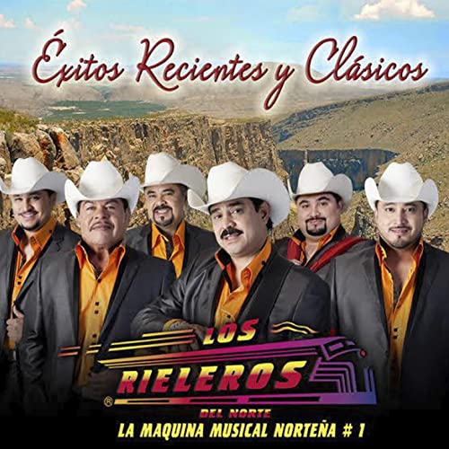 Éxitos Recientes y Clásicos : Los Rieleros Del Norte: Amazon.fr ...