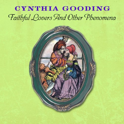 Faithful Lovers And Other Phenomena [Explicit] by Cynthia Gooding on ...