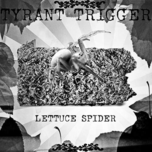 Amazon.com: Lettuce Spider : Tyrant Trigger: Digital Music