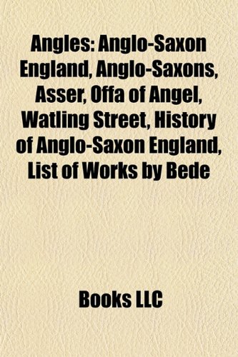 Angles: Anglo-Saxon England, Anglo-Saxons, Asser, Offa of Angel ...