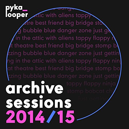 Play pyka_looper - archive sessions (2014-15) by pyka on Amazon Music