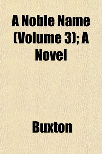 A Noble Name (Volume 3); A Novel : Buxton: Amazon.in: Books