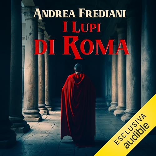 I Lupi di Roma (Edizione Audible): Andrea Frediani, Alberto Bergamini ...