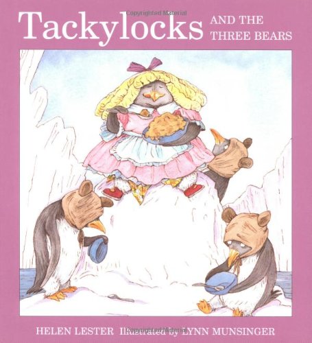 Tackylocks and the Three Bears (Tacky the Penguin): Lester, Helen ...