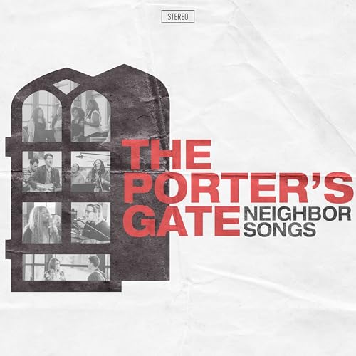 Play Neighbor Songs by The Porter's Gate on Amazon Music Unlimited