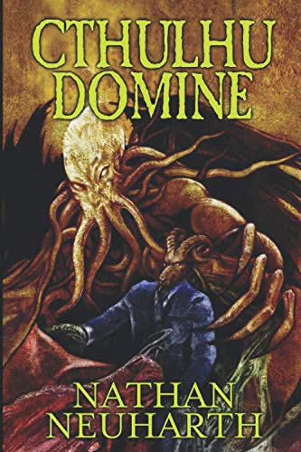 Cthulhu Domine (Weird Cthulhu Tales): Neuharth, Nathan: 9798662771697 ...