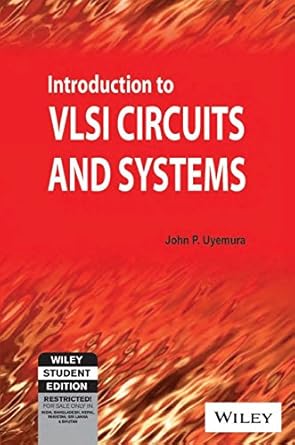 Introduction to VLSI Circuits and Systems: John P. Uyemura: 9788126509157: Amazon.com: Books