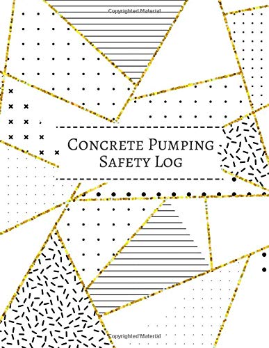 Buy Concrete Pumping Safety Log: Daily Concrete Pump Activity Checklist ...