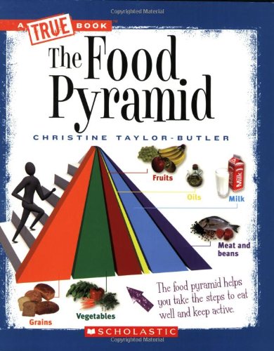 The Food Pyramid (True Books): Taylor-Butler, Christine: 9780531207338 ...