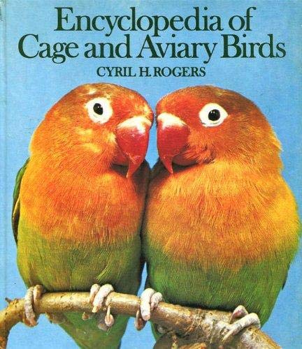 Encyclopaedia of Cage and Aviary Birds: Rogers, Cyril H: 9780907407379 ...