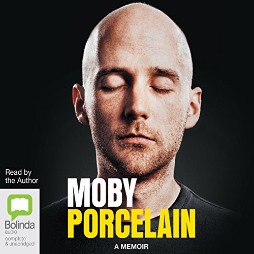 Porcelain: A Memoir (Audio Download): Moby, Moby, Bolinda Publishing ...