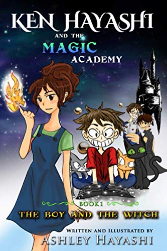 Ken Hayashi and the Magic Academy: Book 1: The Boy and the Witch ...