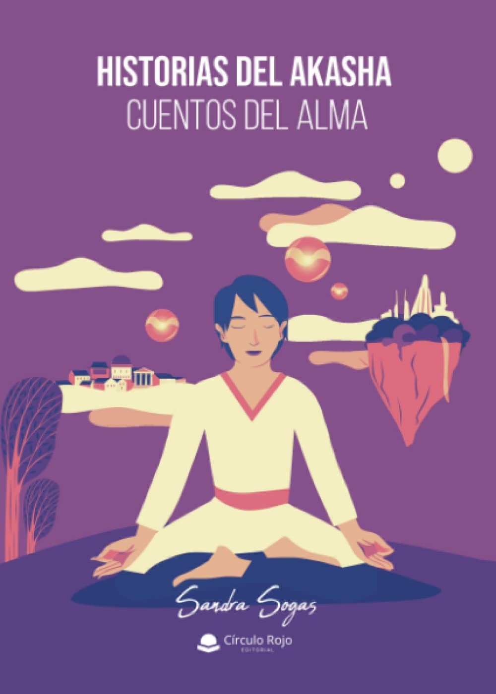 Historias del Akasha: Cuentos del alma (Spanish Edition): Sogas, Sandra ...