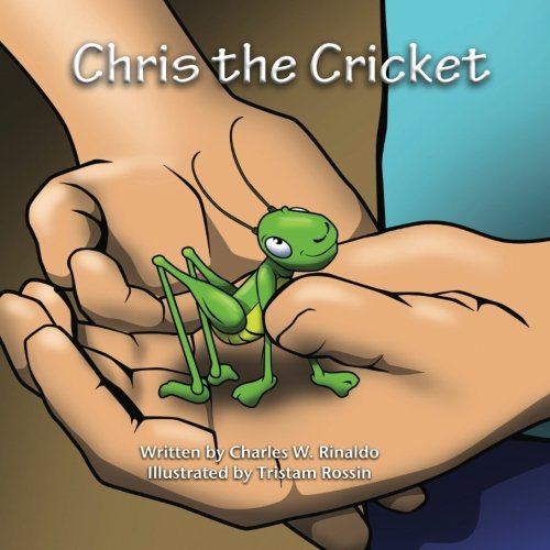 Chris the Cricket: Can we keep him in a jar?: Rinaldo, Charles W ...