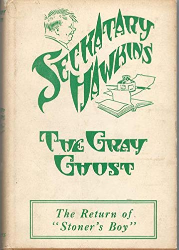 The Gray Ghost: Seckatary Hawkins; Illustrated by Carll B. Williams ...