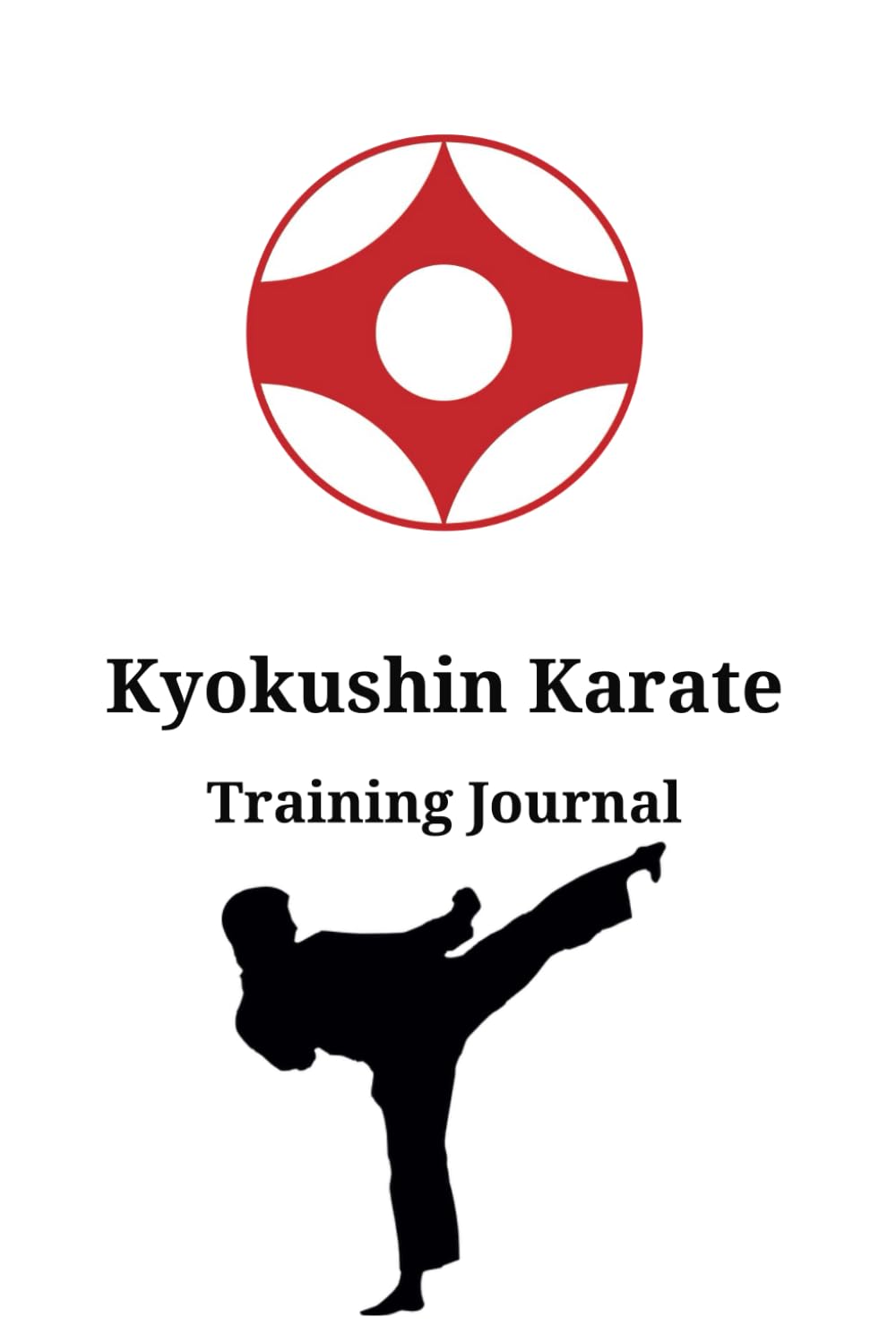 Kyokushin Karate: Training Journal and Logbook: Walters, Mr Lachlan ...