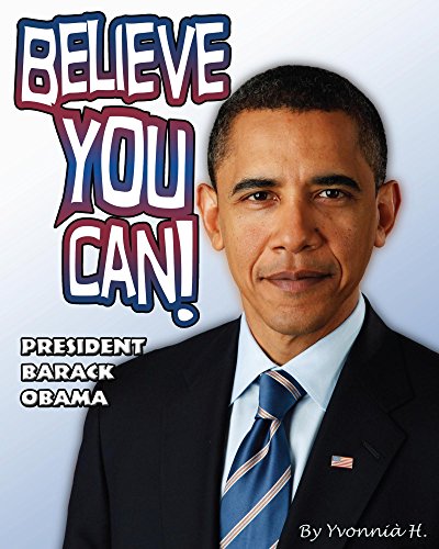 "Believe You Can": President Barack Obama eBook : H., Yvonnia: Amazon ...