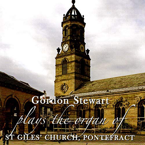 Amazon.com: Gordon Stewart Plays the JJ Binns Organ of St Giles’ Church ...