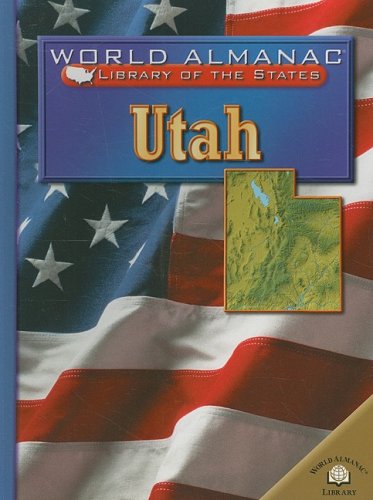 Utah: The Beehive State (World Almanac Library of the States ...