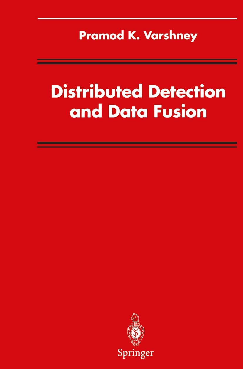 Distributed Detection and Data Fusion (Signal Processing and Data ...