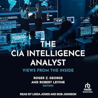 Amazon.com: The CIA Intelligence Analyst: Views from the Inside ...