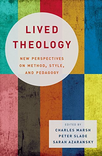Lived Theology: New Perspectives on Method, Style, and Pedagogy ...