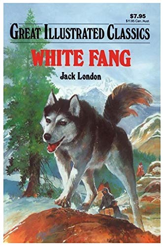 White Fang (Great Illustrated Classics): 9781591972150: Amazon.com: Books