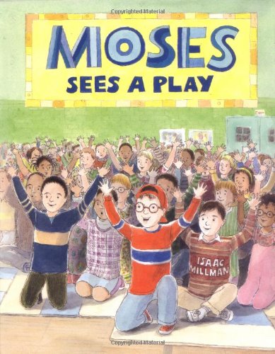 Moses Sees a Play (Moses Goes to): Millman, Isaac, Millman, Isaac ...