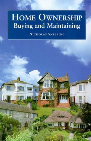 Home Ownership: Buying and Maintaining: Snelling LLB, Nicholas ...